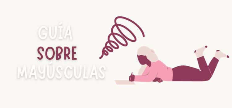 6 reglas para usar la mayúscula correctamente